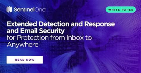 Extended Detection And Response And Email Security For Protection From Inbox To Anywhere