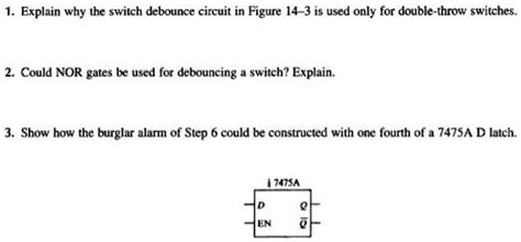 1 Explain Why The Switch Debounce Circuit In Figure 14 3 Is Used Only For Double Throw Switches