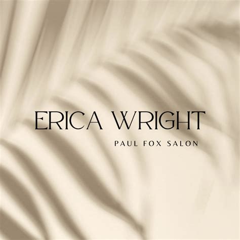 Erica Wright At Paul Fox Salon