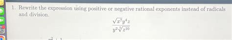 Solved Rewrite The Expression Using Positive Or Negative