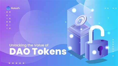 Unlocking The Value Of Dao Tokens Robofi