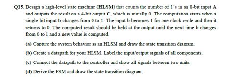 solved q15 ﻿design a high level state machine hlsm ﻿that