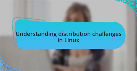 My Thoughts About Distribution Challenges • Za