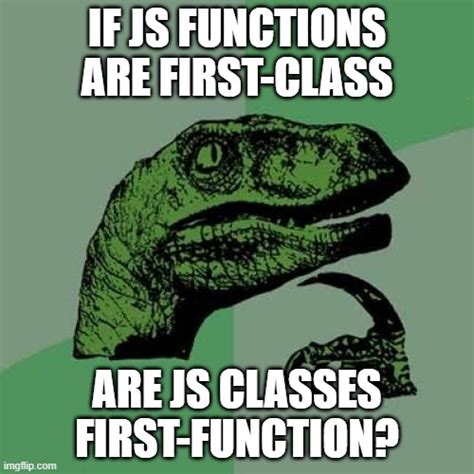 First Class Javascript Programmerhumor