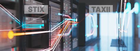 Streamlining Threat Intelligence The Role Of Stix And Taxii In Cyber