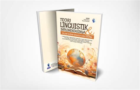 Teori Linguistik Dan Implementasinya Dalam Kajian Bahasa Dan Sastra