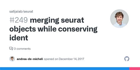 Merging Seurat Objects While Conserving Ident · Issue 249 · Satijalabseurat · Github