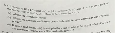 Solved Modulating M T Cos 2πfmt 2cos 6−fmt Where F
