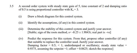 Solved 5 A Second Order System With Steady State Gain Of 5