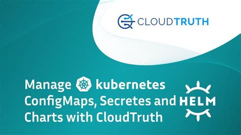 learn how to manage kubernetes configmaps secrets and helm charts with