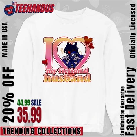 I Love My Fictional Husband Shirt Hoodie Sweater Long Sleeve And