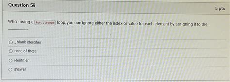 Solved Question 595 ﻿ptswhen Using A ﻿loop You Can Ignore