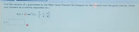 Solved Find The Value S Of C Guaranteed By The Mean Value Chegg