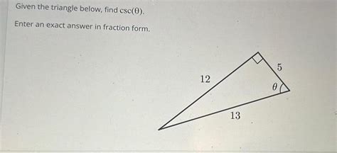 Answered Given The Triangle Below Find Csc 0 Enter An Exact Answer In Kunduz