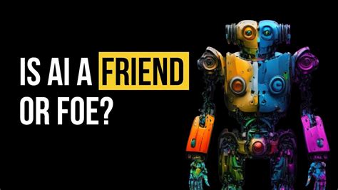 Artificial Intelligence Ai Friend Or Foe Finding The Rig