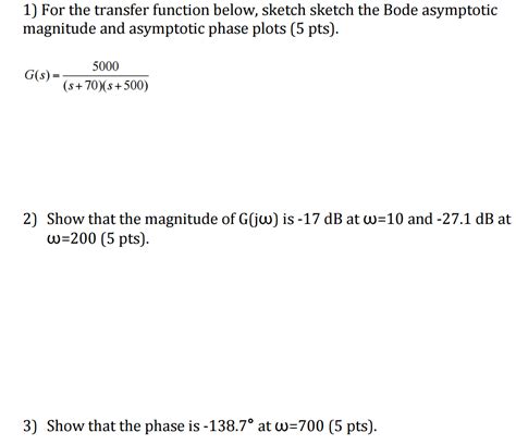 For The Transfer Function Below Sketch Sketch The Chegg