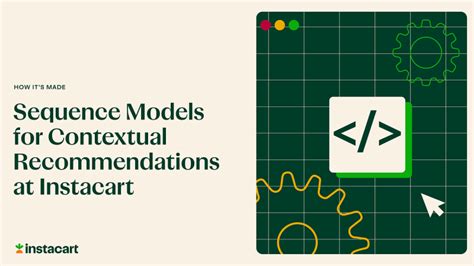 Sequence Models For Contextual Recommendations At Instacart Prithvi