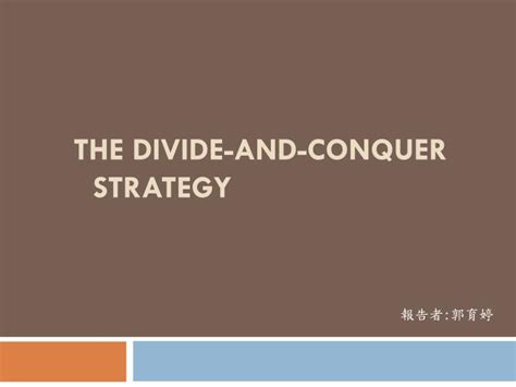 Ppt The Divide And Conquer Strategy Powerpoint Presentation Free