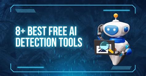 8 Best Free Ai Detection Tools 2025