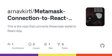 Github Arnavkirtimetamask Connection To React App This Is The Repo That Connects Metamask
