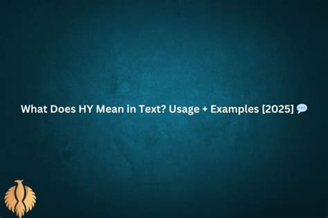 What Does HY Mean In Text Usage Examples Phoenix English