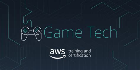 aws game tech aws training and certification blog