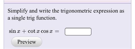 Solved Simplify And Write The Trigonometric Expression In