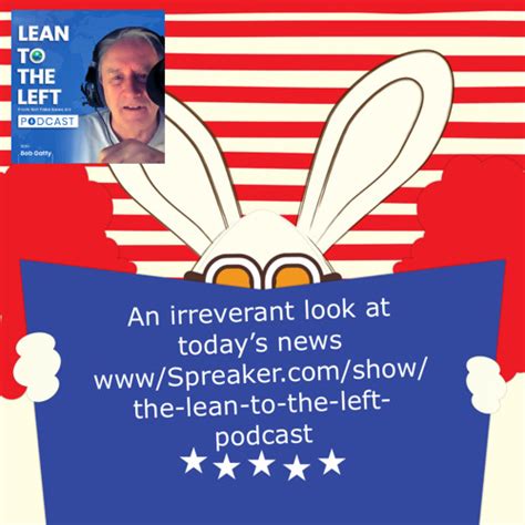 Stream An Irreverent Look At Todays News With Matt Nisenhoff By The Lean To The Left Podcast