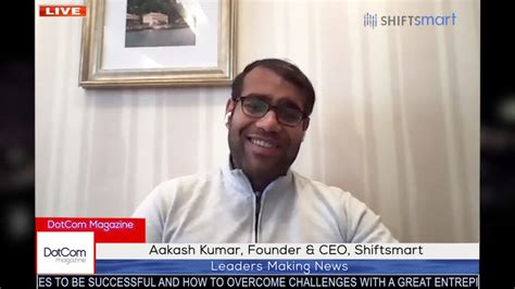 aakash kumar founder and ceo shiftsmart a dotcom magazine exclusive