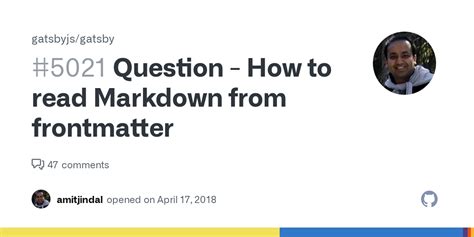 Question How To Read Markdown From Frontmatter · Issue 5021 · Gatsbyjsgatsby · Github
