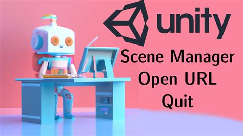 Unity Scene Manager How To Add A Link And Quitting An Application Unity Youtube