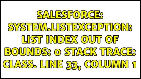 Salesforce Systemlistexception List Index Out Of Bounds 0 Stack