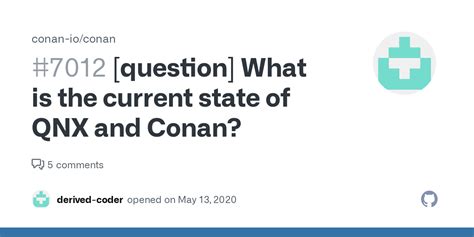 Question What Is The Current State Of Qnx And Conan · Issue 7012