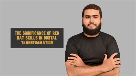 The Significance Of Red Hat Skills In Digital Transformation