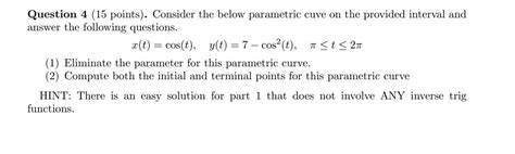 Solved Question 4 15 Points Consider The Below Parametric