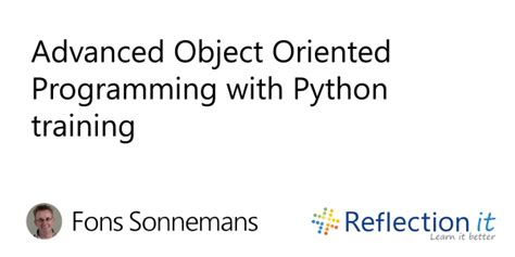 Advanced Object Oriented Programming With Python Training Reflection It
