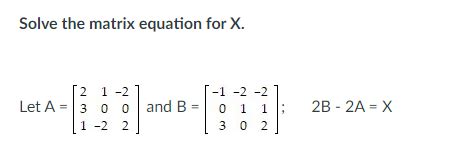Solved Solve The Matrix Equation For X Let Chegg Com