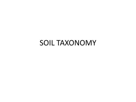 PPT SOIL TAXONOMY PowerPoint Presentation Free Download ID 2132464