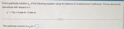 Solved Find A Particular Solution Yp Of The Following