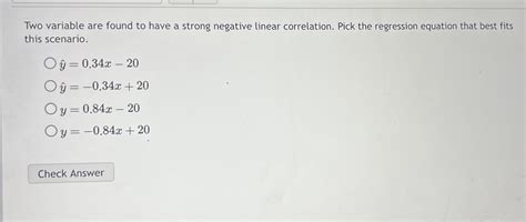 Solved Two Variable Are Found To Have A Strong Negative