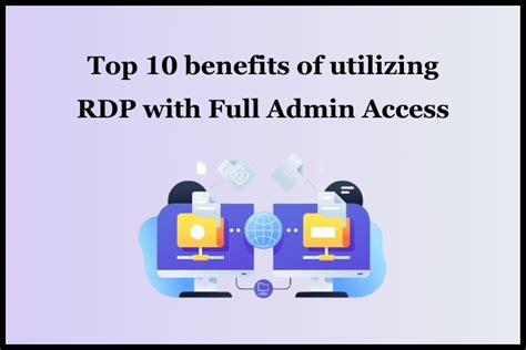 What Are The Top 10 Benefits Of RDP With Full Admin Access Buy Admin RDP Buy RDP