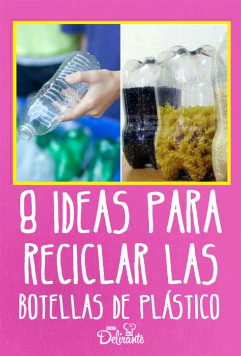 8 Asombrosas Ideas Para Reciclar Las Botellas De Plástico Reutilizar