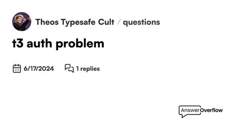 T3 Auth Problem Theos Typesafe Cult