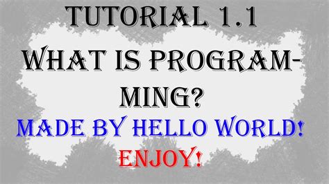 Tutorial 11 What Is Programming Chapter 1 Youtube