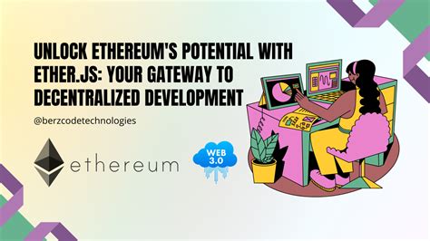 Unleashing The Power Of Ethereum With Etherjs A Comprehensive Guide🔖💪