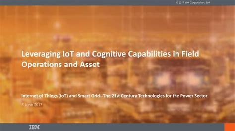 Leveraging Iot And Cognitive For Asset And Field Force Optimization Ibm Pdf Cloud Computing