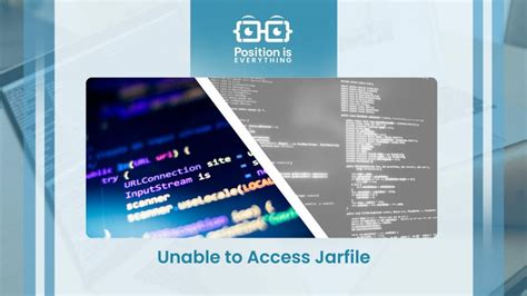 Unable To Access Jarfile A Step By Step Guide For You Position Is Everything