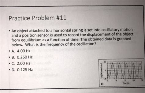 Solved Practice Problem 11 An Object Attached To A Chegg Com