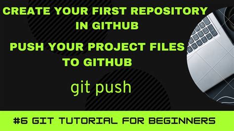 Git Tutorial For Beginners 6 Create Your First Repository In Github Push Your Project To
