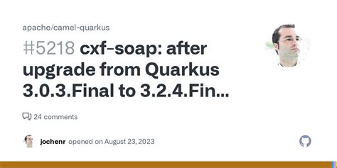 Cxf Soap After Upgrade From Quarkus 3 0 3 Final To 3 2 4 Final